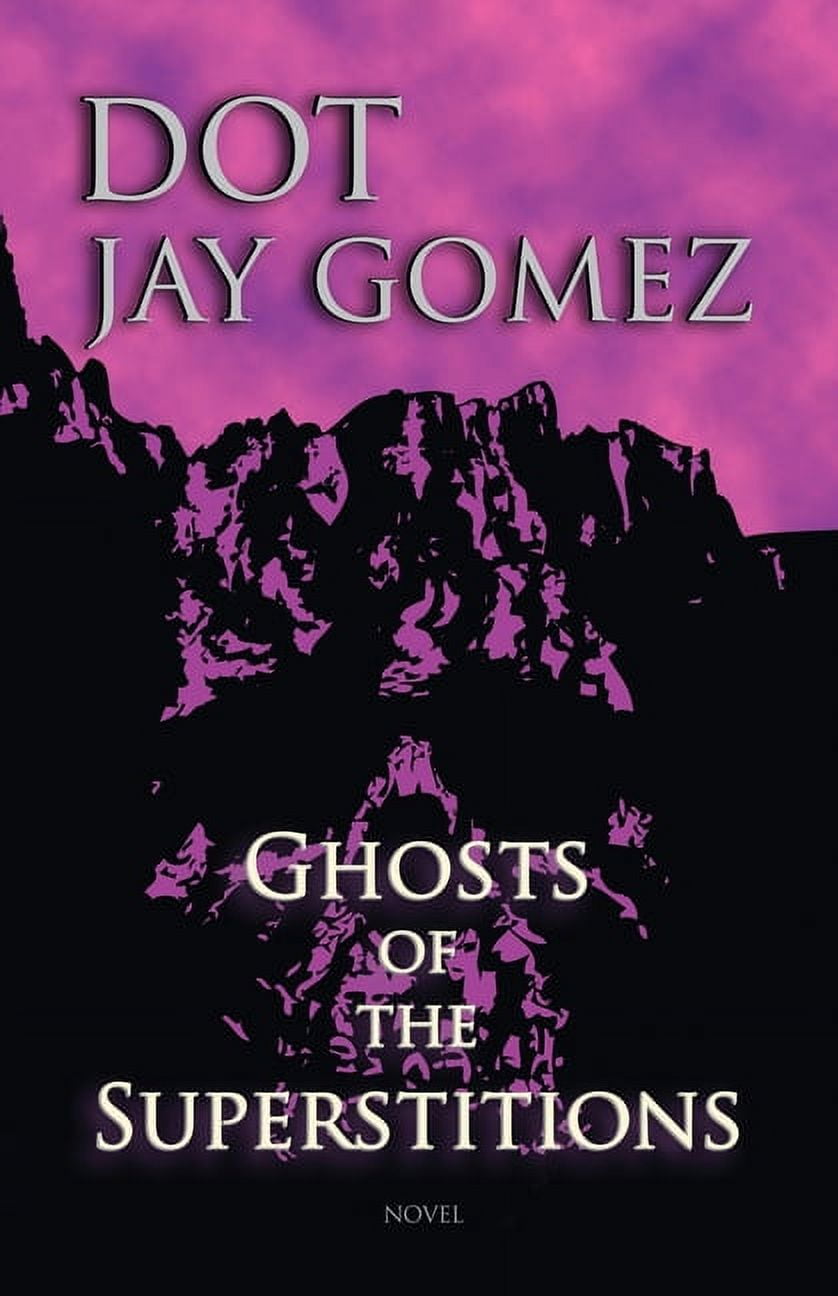 Ghosts of the Superstitions (Paperback) - Walmart.com