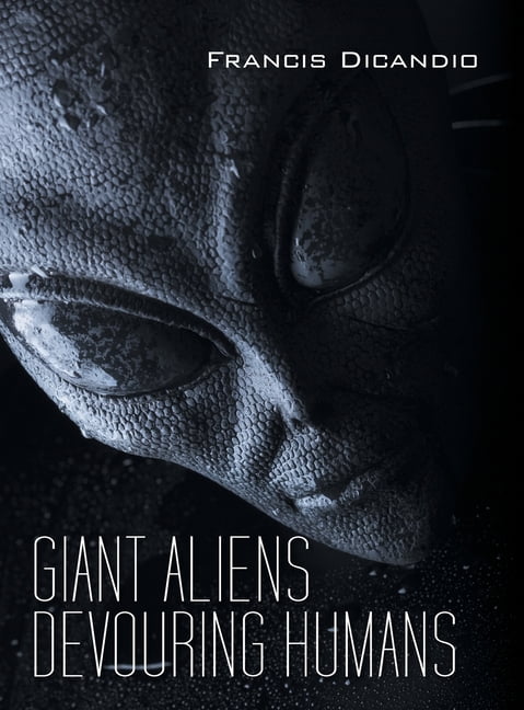 Giant Aliens Devouring Humans, (Hardcover) - Walmart.com
