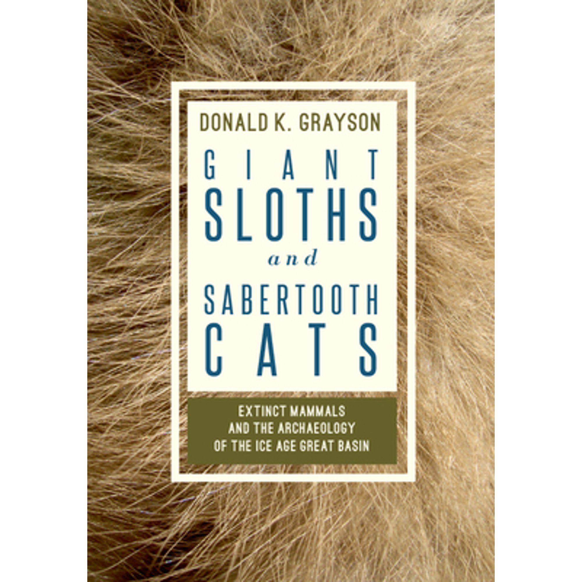 Pre-Owned Giant Sloths and Sabertooth Cats: Extinct Mammals and the ...