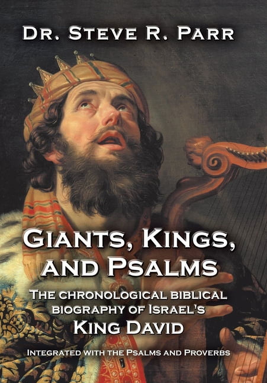 Giants, Kings, and Psalms: The Chronological Biblical Biography of ...