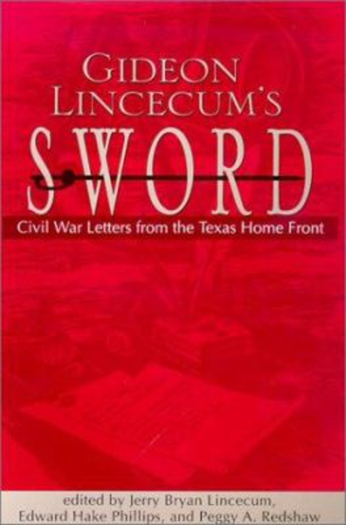 Pre-Owned Gideon Lincecum's Sword: Civil War Letters from the Texas ...