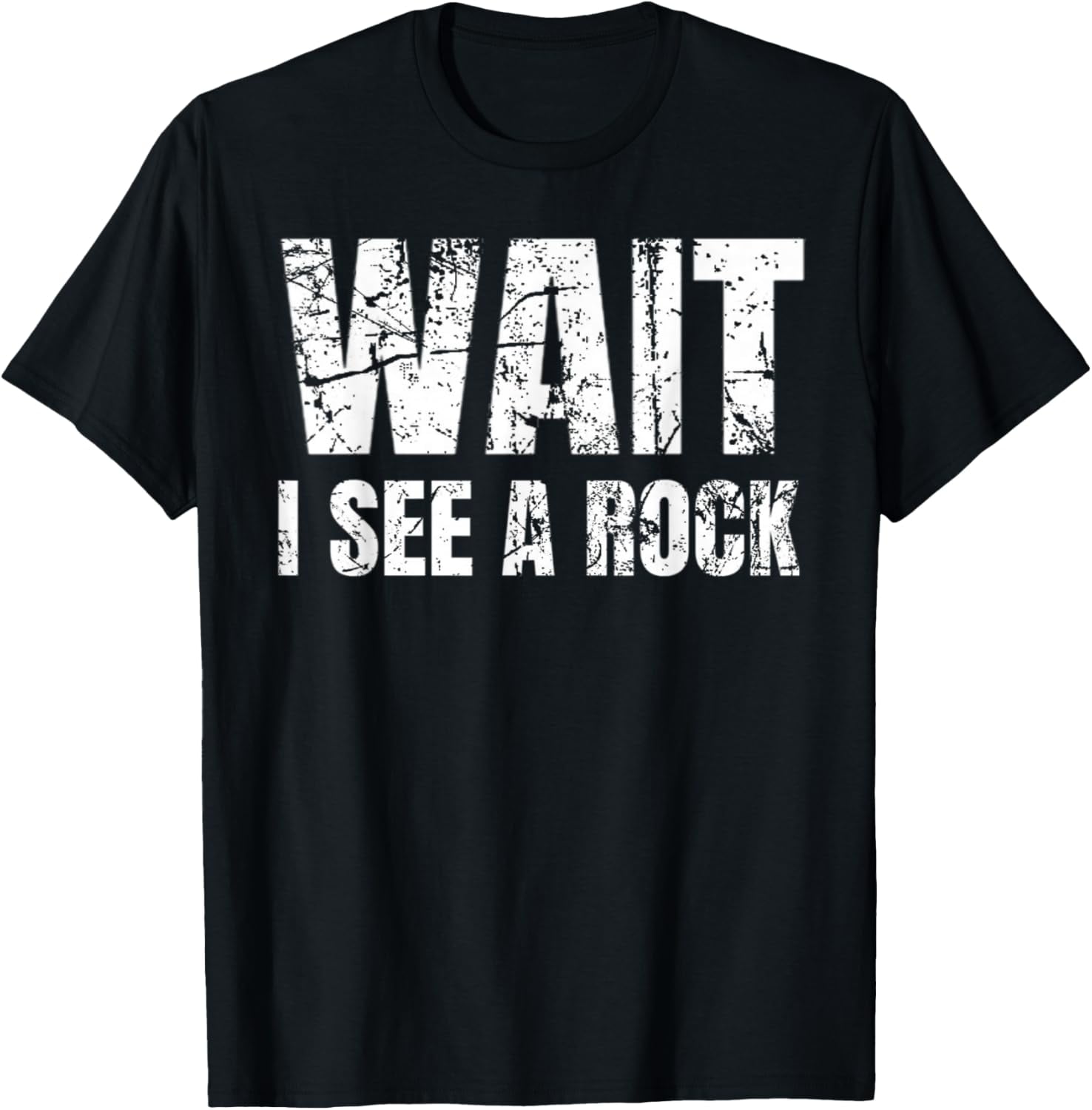 Gift For Geologist Collectors Funny Rock Wait I See A Rock T-Shirt ...