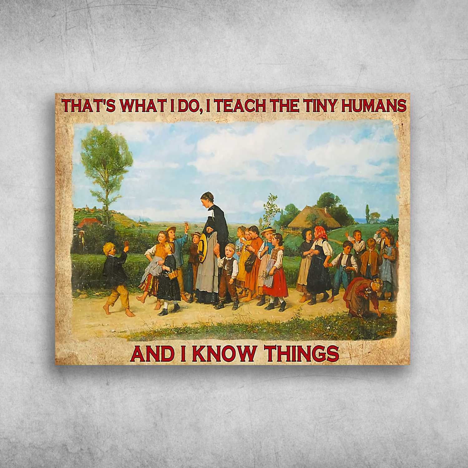 Gift For Your Teacher, Teacher Poster - That's What I Do, I Teach The ...