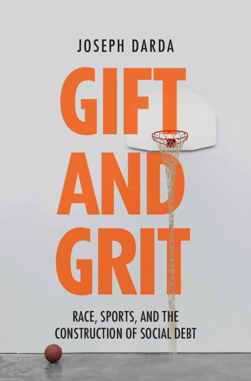 Gift and Grit: Race, Sports, and the Construction of Social Debt ...