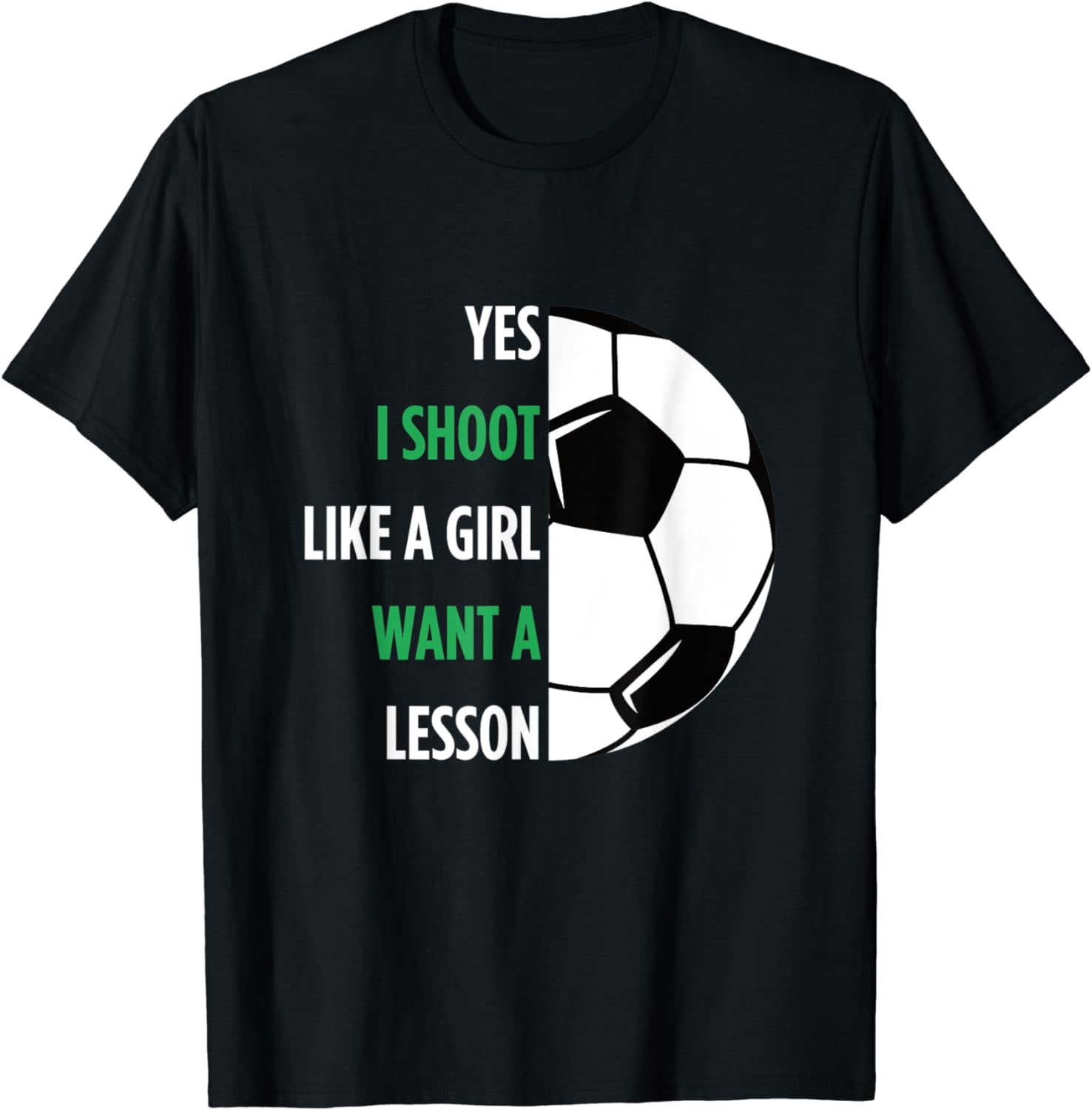 Gift for Soccer Player Yes I Shoot Like A Girl Soccer T-Shirt - Walmart.com