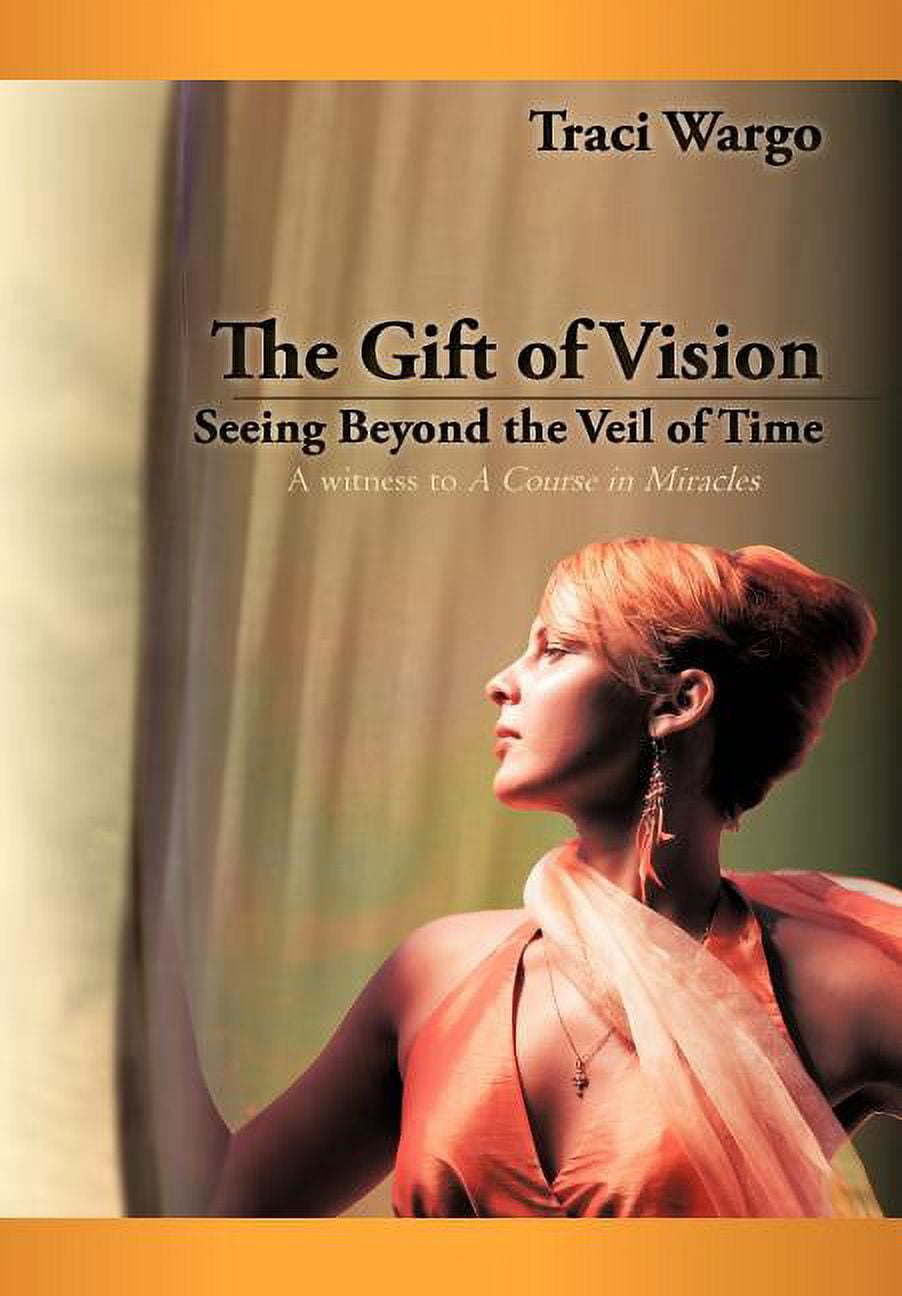 Gift of Vision : Seeing Beyond the Veil of Time - Walmart.com