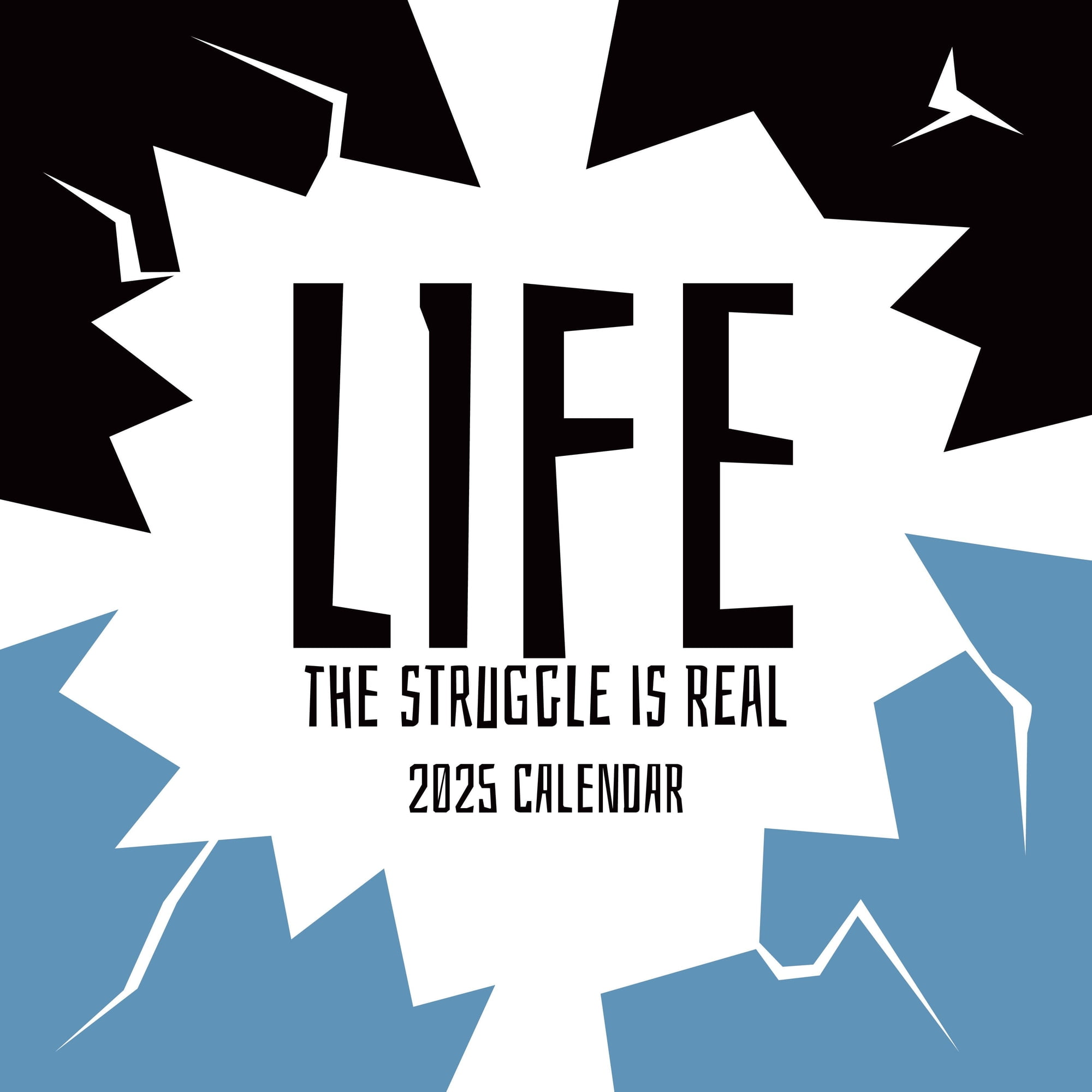The Gifted Stationary Square Wall Calendar 2025, Life The Struggle Is ...