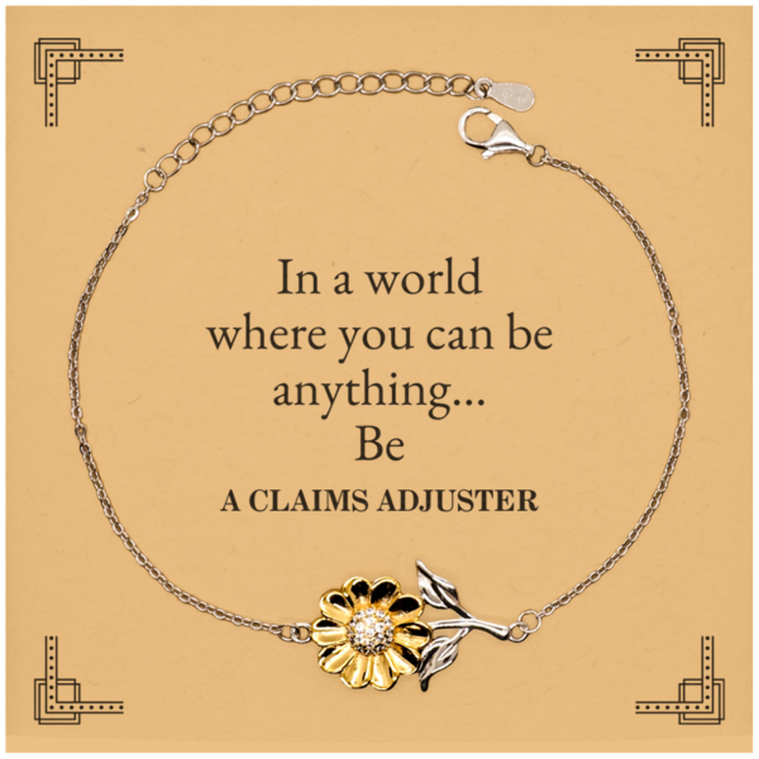 Gifts for Claims Adjuster, In a world where you can be anything ...
