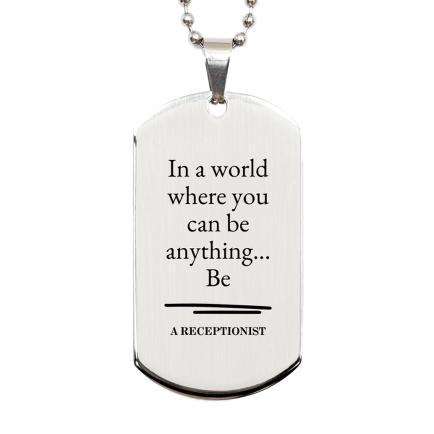 Gifts for Receptionist, In a world where you can be anything ...