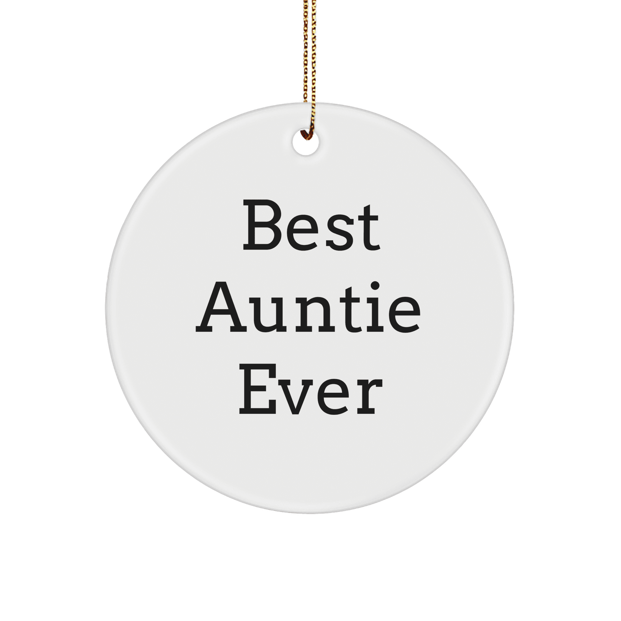 Gifts from Family for Best Auntie Ever Circle Ornament, Funny Quote ...
