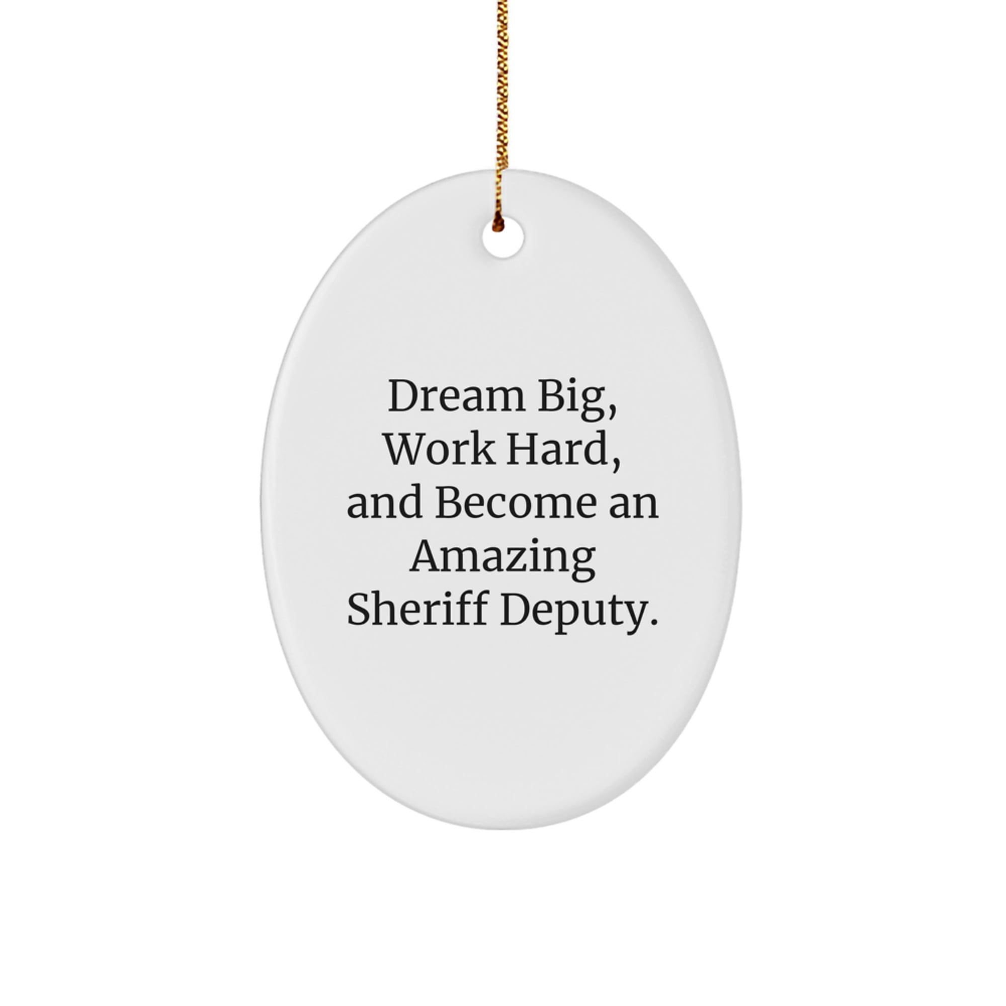 Gifts from Friends for Sheriff Deputy, Inspirational Oval Ornament ...