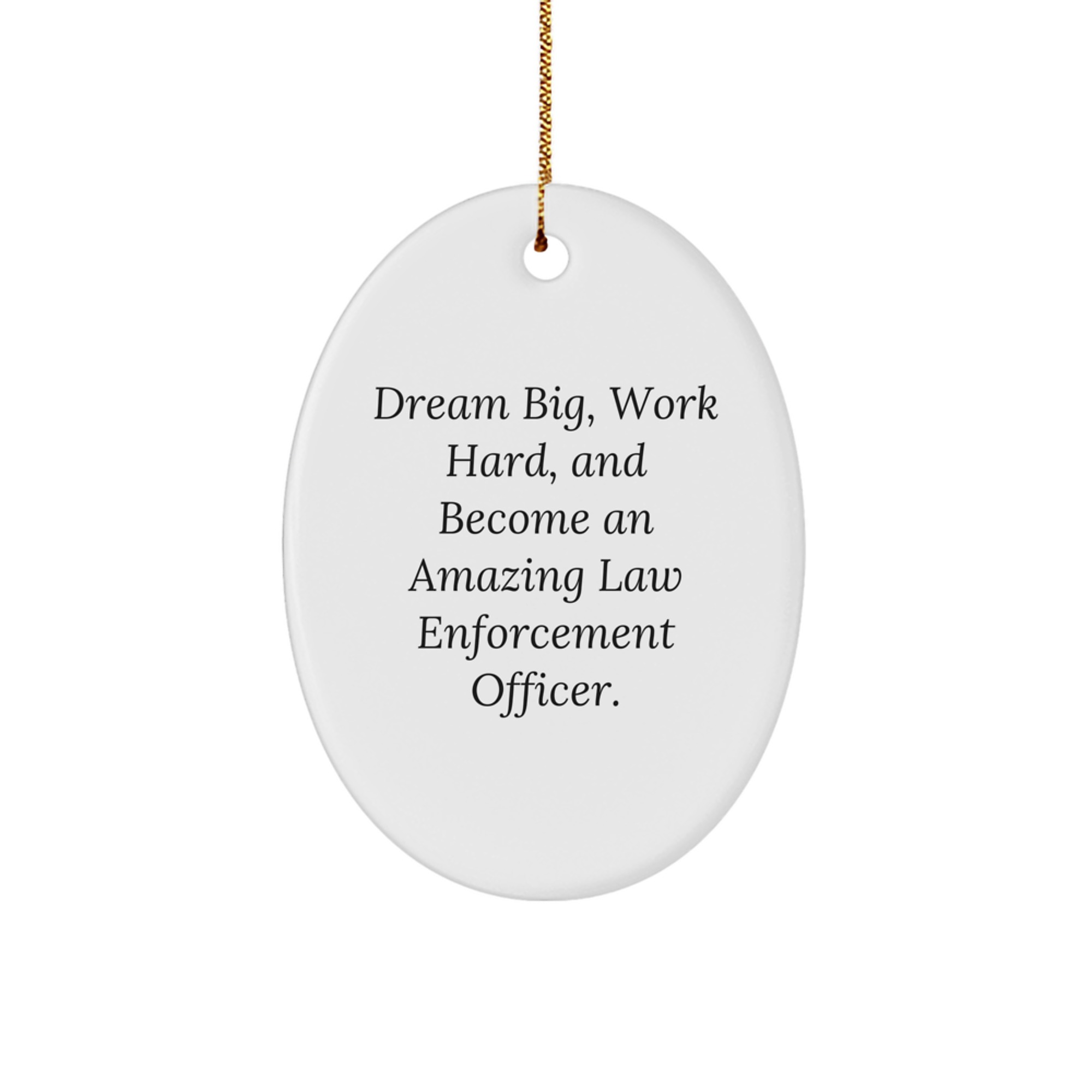 Gifts from Friends to Law Enforcement Officers, 'Dream Big, Work Hard ...