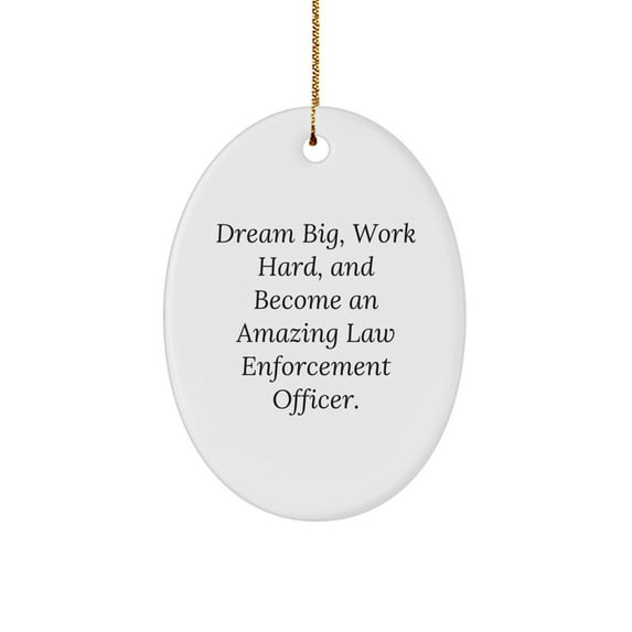 Gifts from Friends to Law Enforcement Officers, 'Dream Big, Work Hard ...