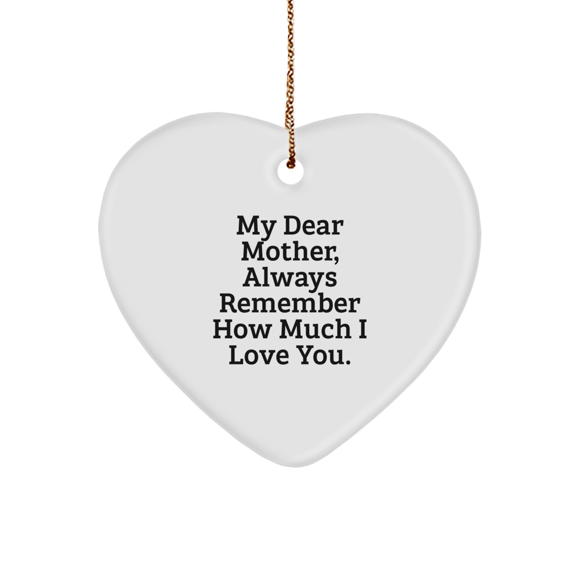 Gifts from Men to Mother, Heart Ornament with Quote 'My Dear Mother ...