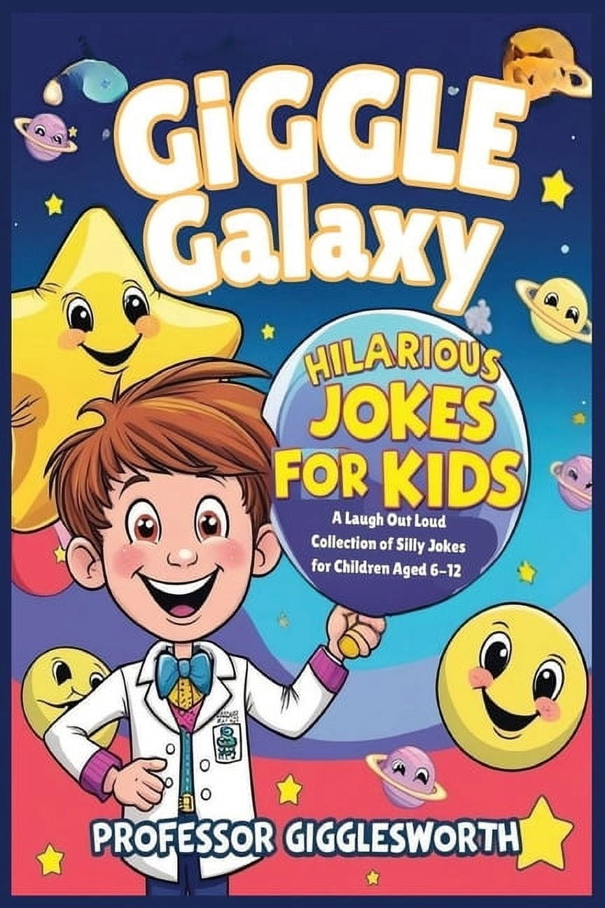 Giggle Galaxy: Hilarious Jokes for Kids: A Laugh-Out-Loud Collection of ...