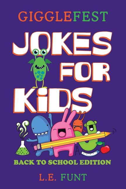 GiggleFest Jokes For Kids - Back To School Edition: Hundreds of Riddles ...