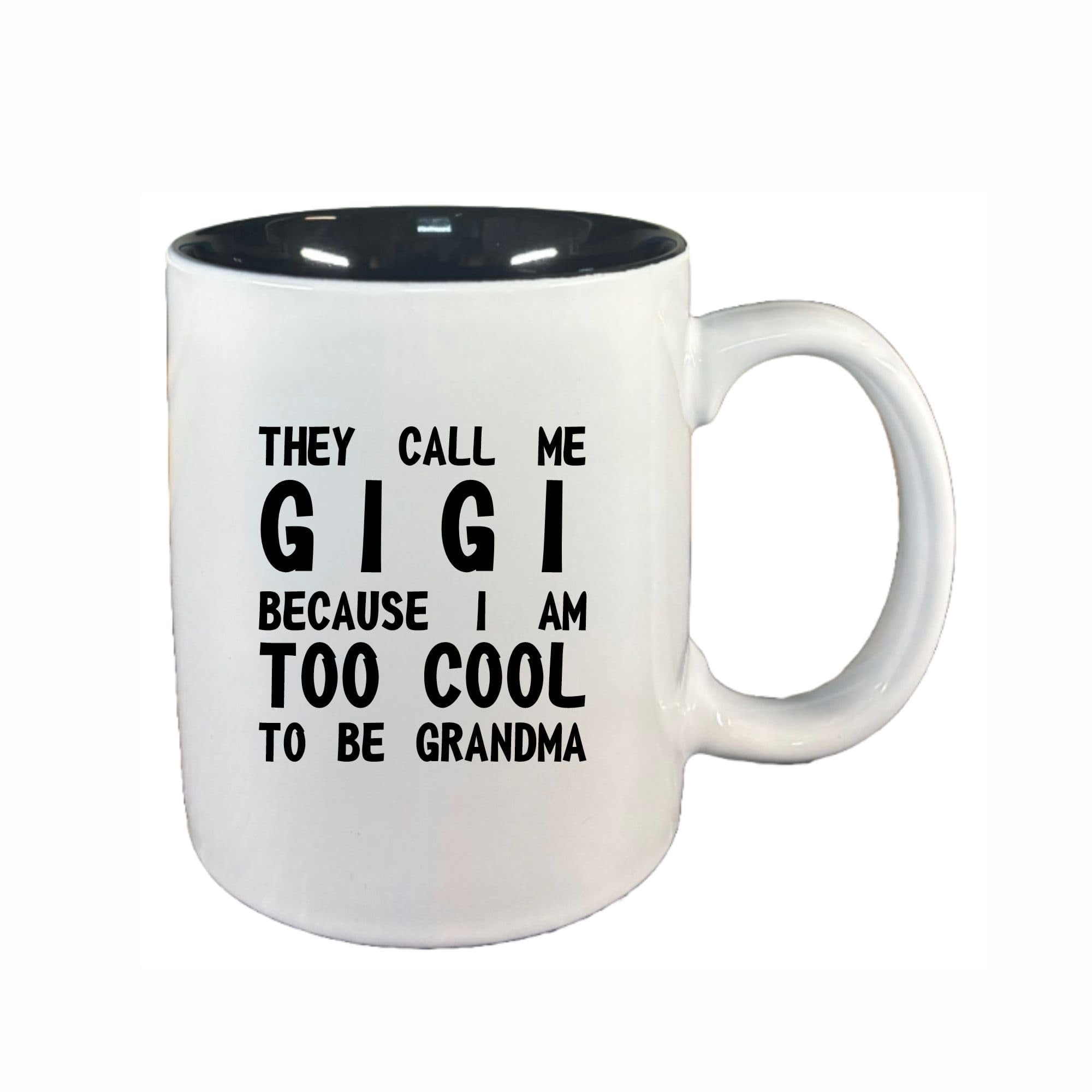Gigi Coffee Mugs, Call me Gigi Too Cool for Grandpa 11oz Ceramic Coffee ...