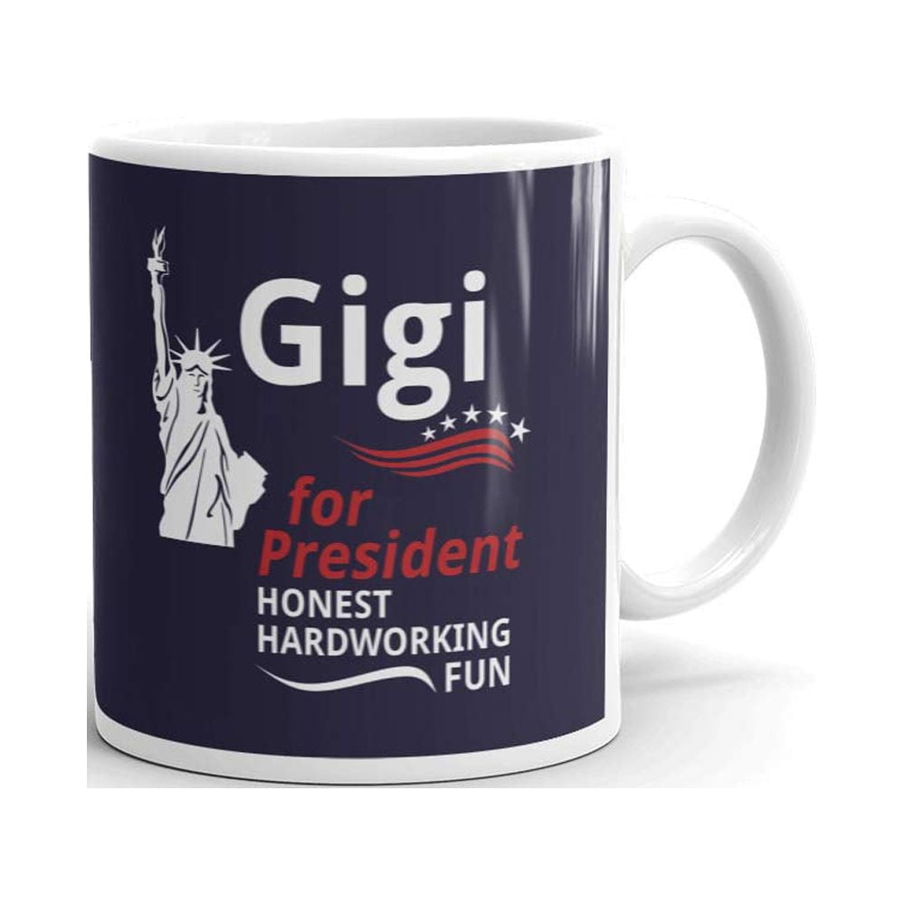 Gigi for President Hardworking Fun Coffee Tea Ceramic Mug Office Work ...