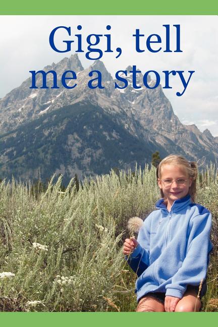 Gigi, tell me a story Paperback 1847282962 9781847282965 Jeanette ...