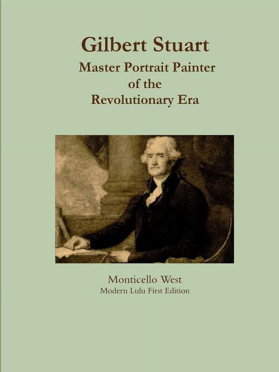 Gilbert Stuart: Master Portrait Painter - Walmart.com