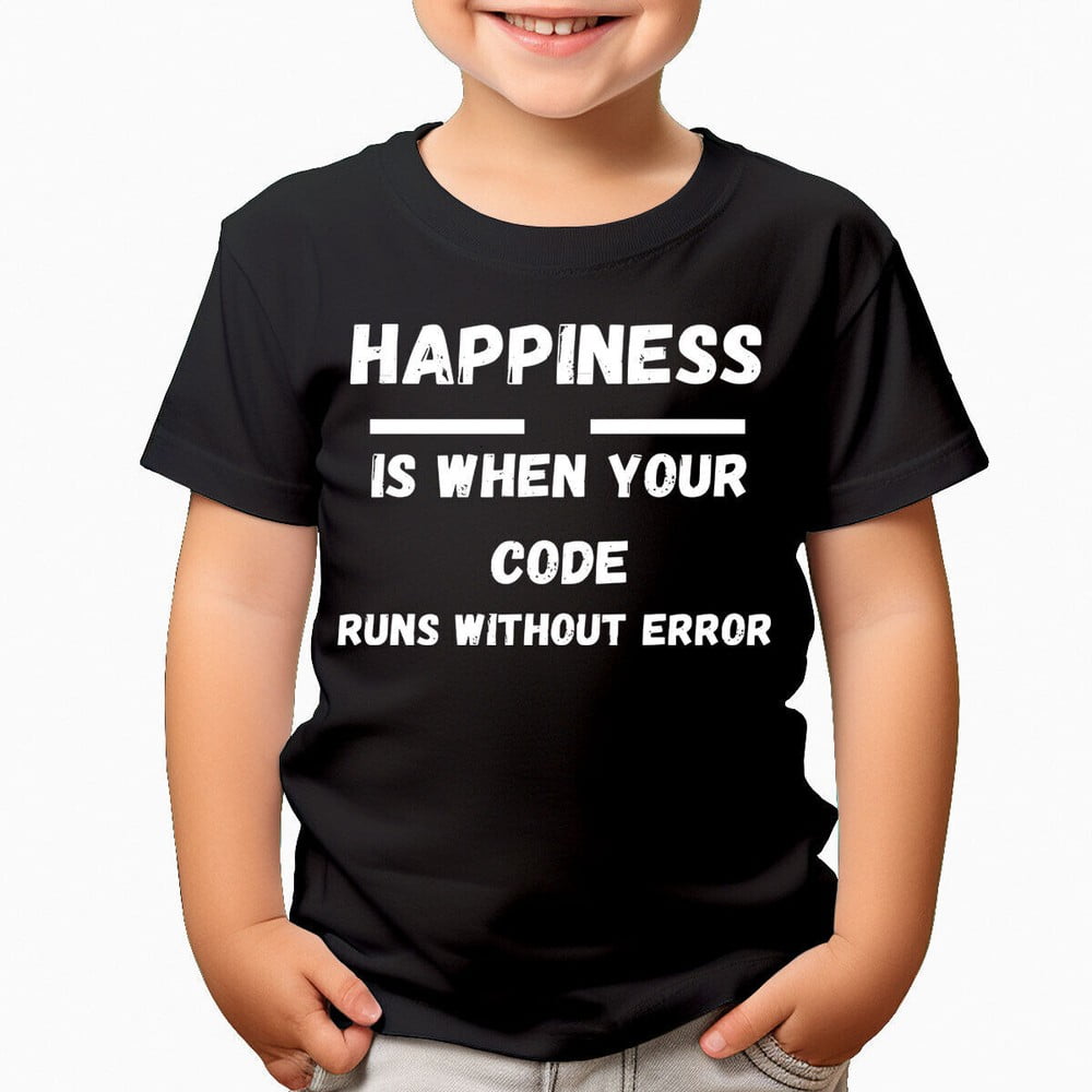 Gild Leaf Happiness Is When Your Code Runs Without Errors Boys Girls ...