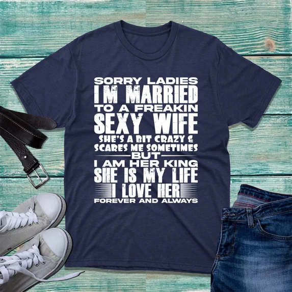 Gild Leaf Valentine Day Sorry Ladies Im Married To An Awesome Wife ...