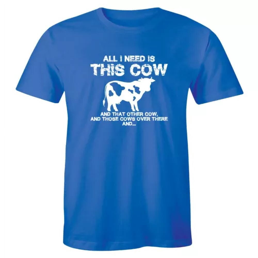 Gildan All I Need Is This Cow And That Other Cows Over There T-Shirt ...