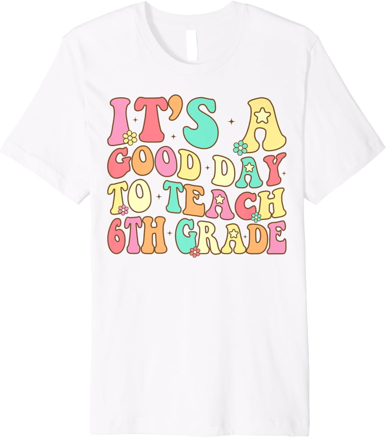 Gildan Back To School It's A Good Day To Teach 6th Grade Teacher ...