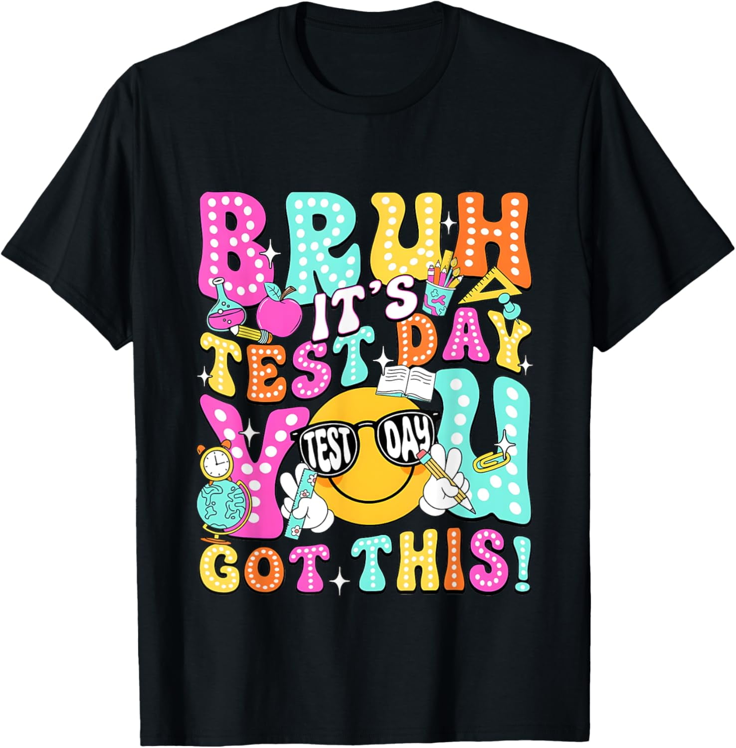 Gildan Bruh Its Test Day You Got This Teacher Testing Day T-Shirt ...