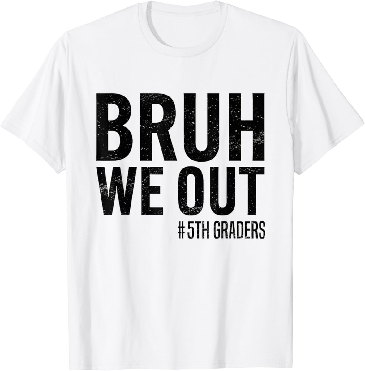 Gildan Bruh We Out 5th Graders Fifth Grade Graduation Class 2024 T ...