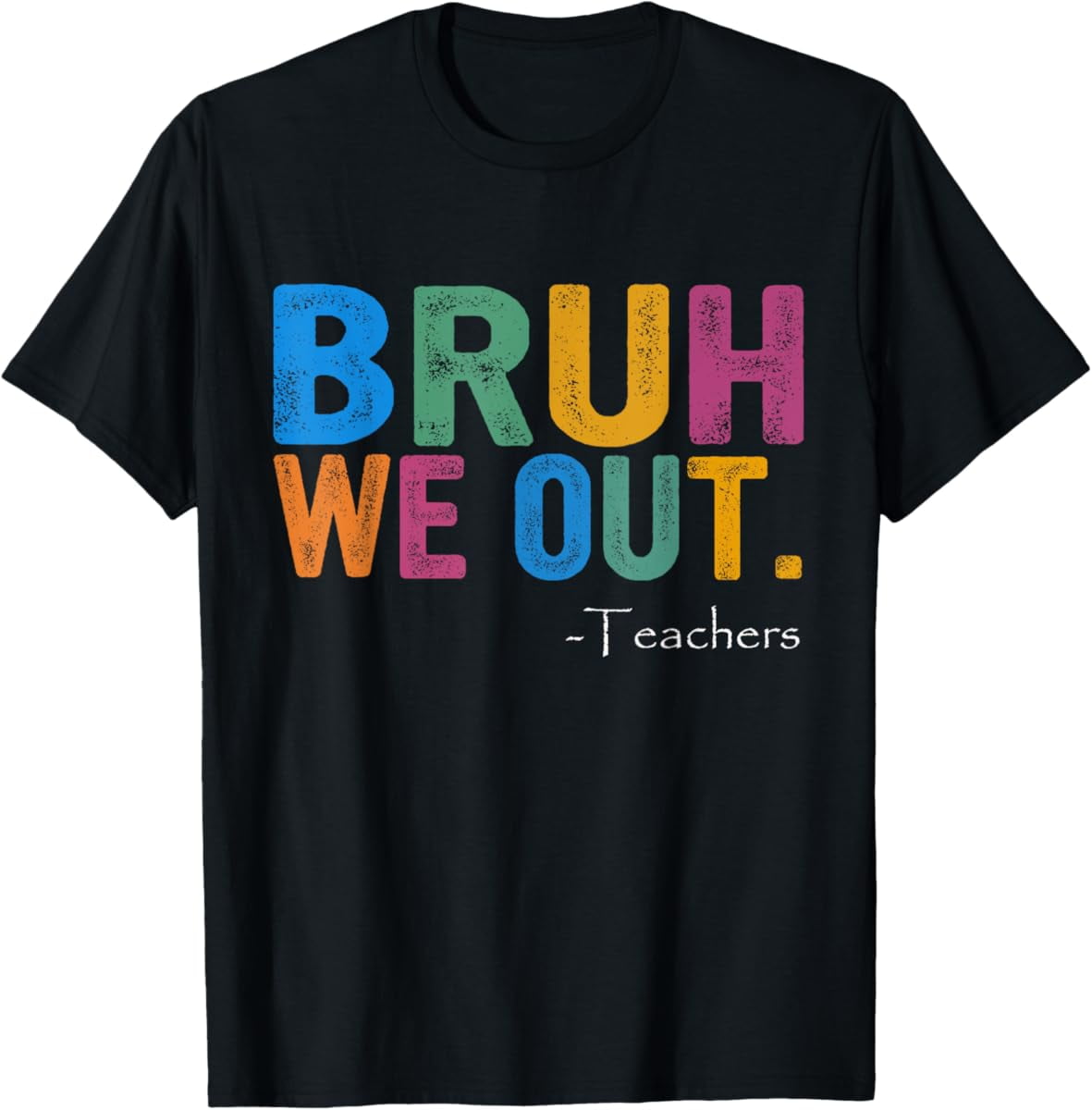 Gildan Bruh We Out Teachers Last Day Of School Funny, Teacher Funny T ...