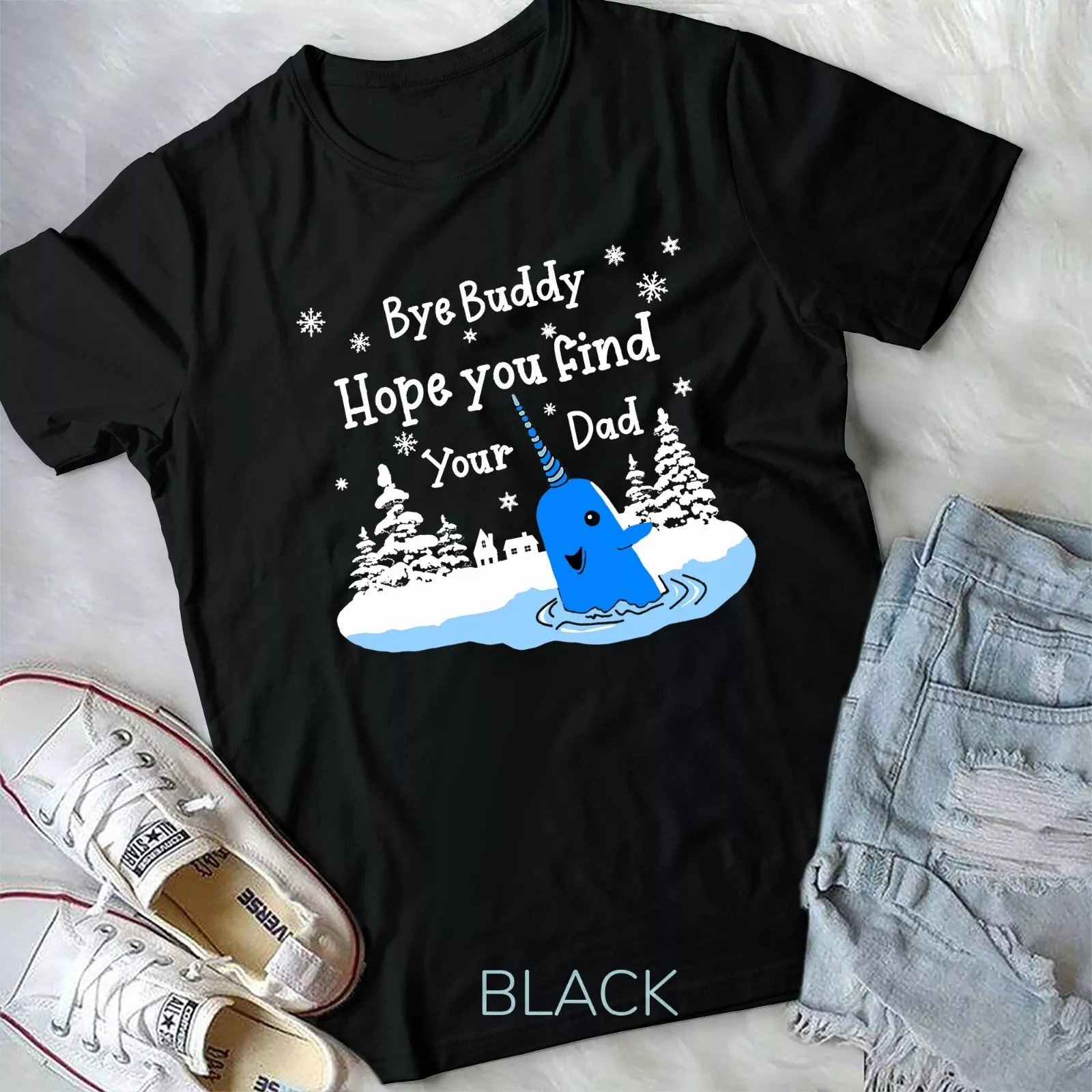 Gildan Bye Buddy I Hope You Find Your Dad Elf Bye Narwhal Unisex T-shirt - Walmart.com