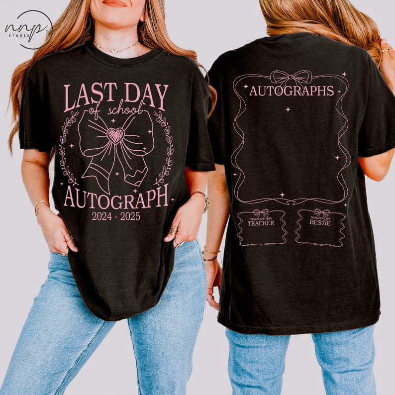 Gildan Coquette Official Last Day Of School Autographs T-shirt Last Day ...