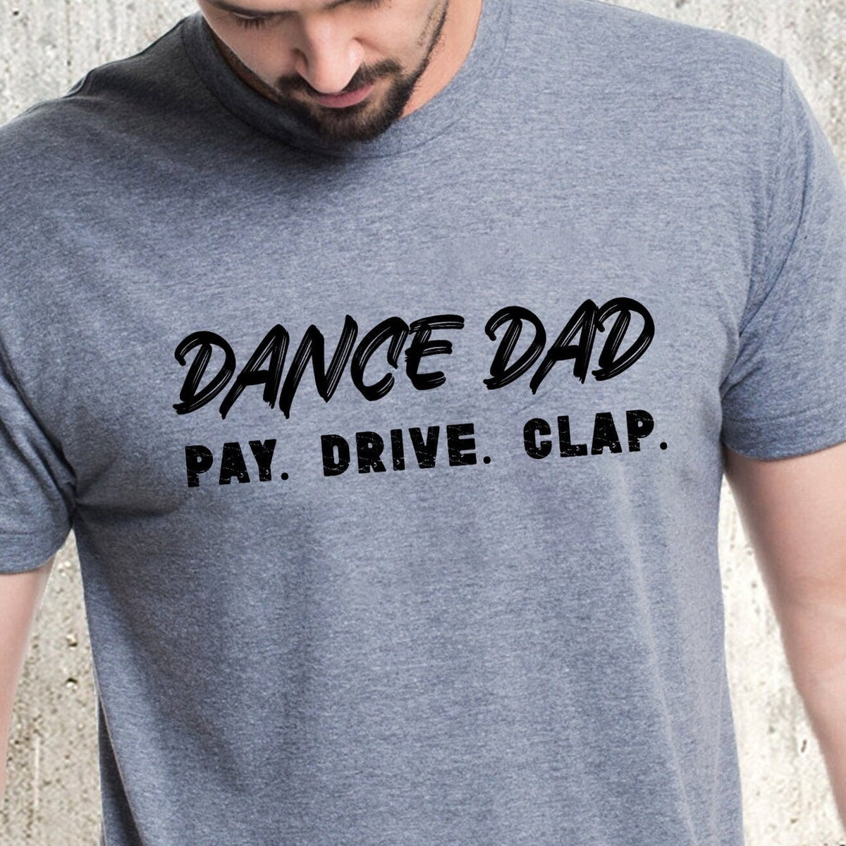 Gildan Dance Dad Pay Drive Clap Shirt, Dance Dad Shirt, Dance Shirt For ...