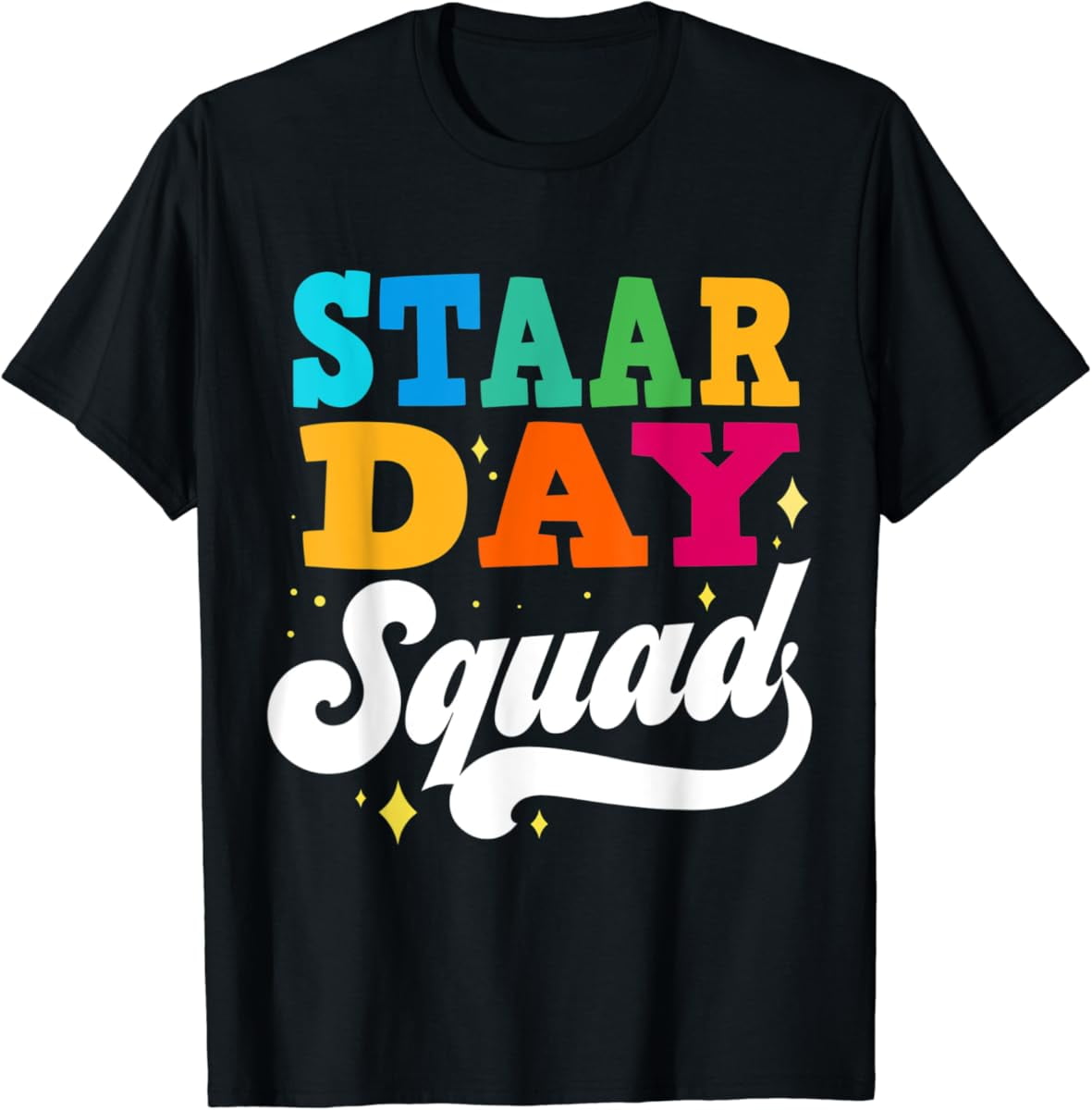 Gildan Funny Test STAAR Day Mode On Teacher Testing Ideas Squad T-Shirt ...