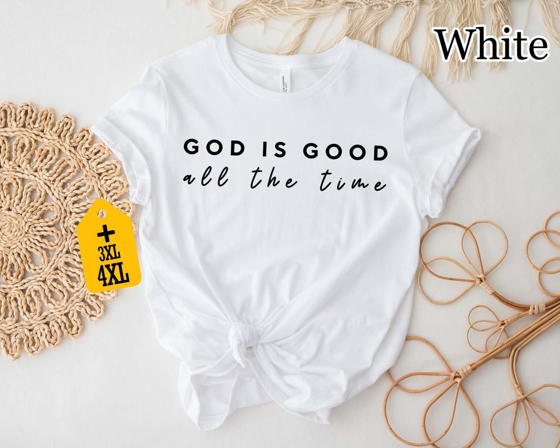 Gildan God Is Good All The Time Shirt, Faithful Women’s Christian Tee ...