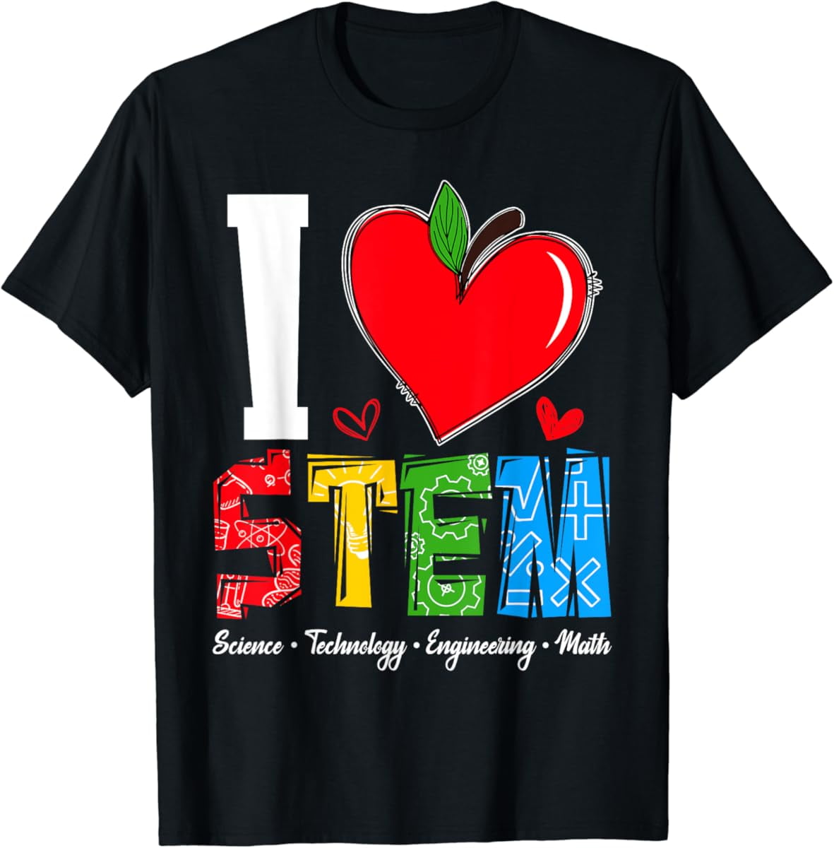 Gildan I Love Stem Student Teacher 1St Day Of School Back To School T ...