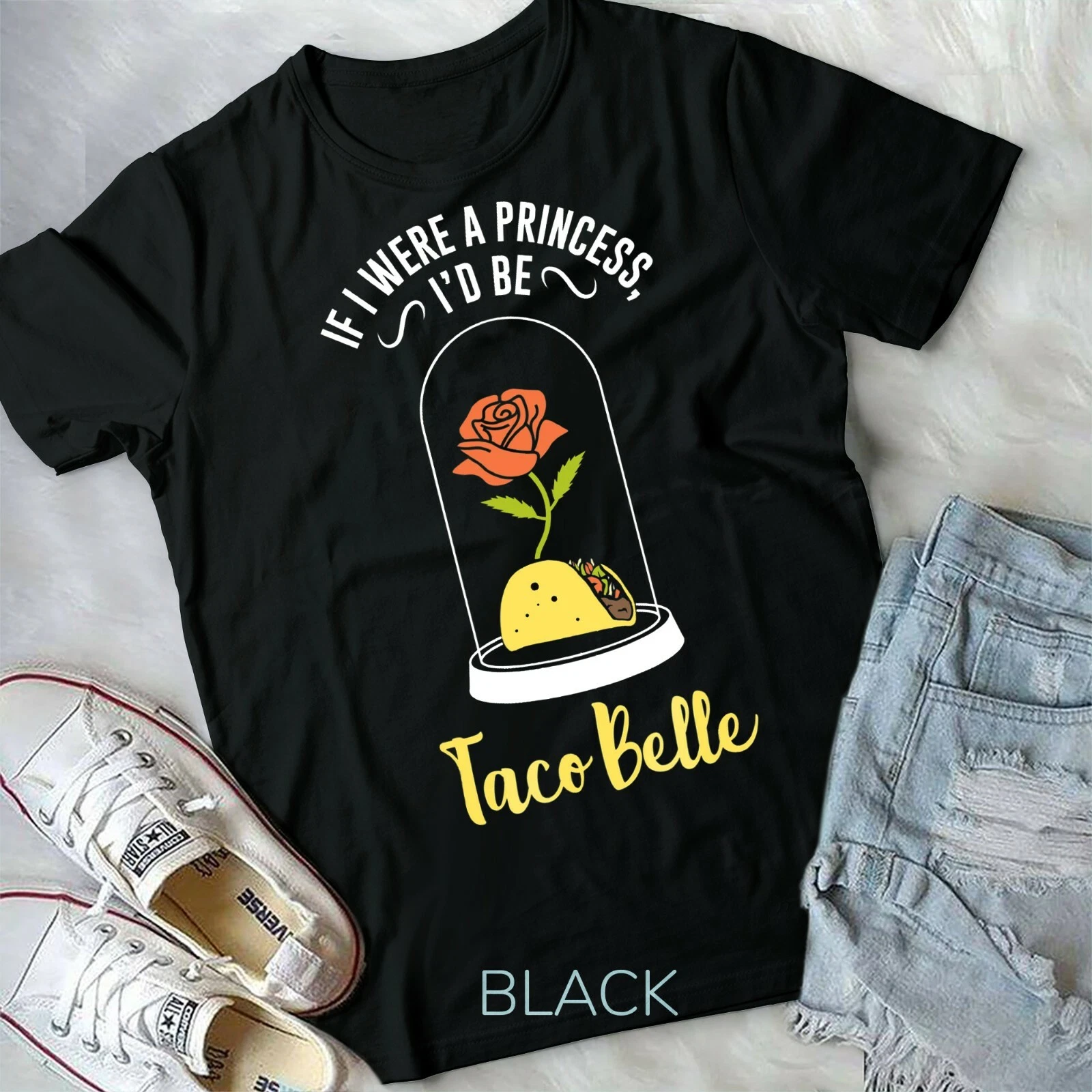 Gildan If I Were A Princess I Would Be Taco Belle Funny Cute Quote ...