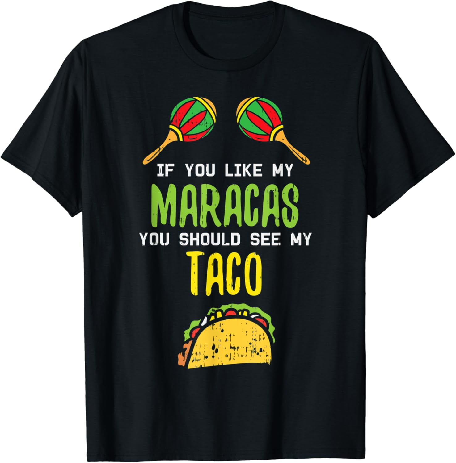 Gildan If You Like Maracas See My Taco Naughty Cinco De Mayo Women T ...