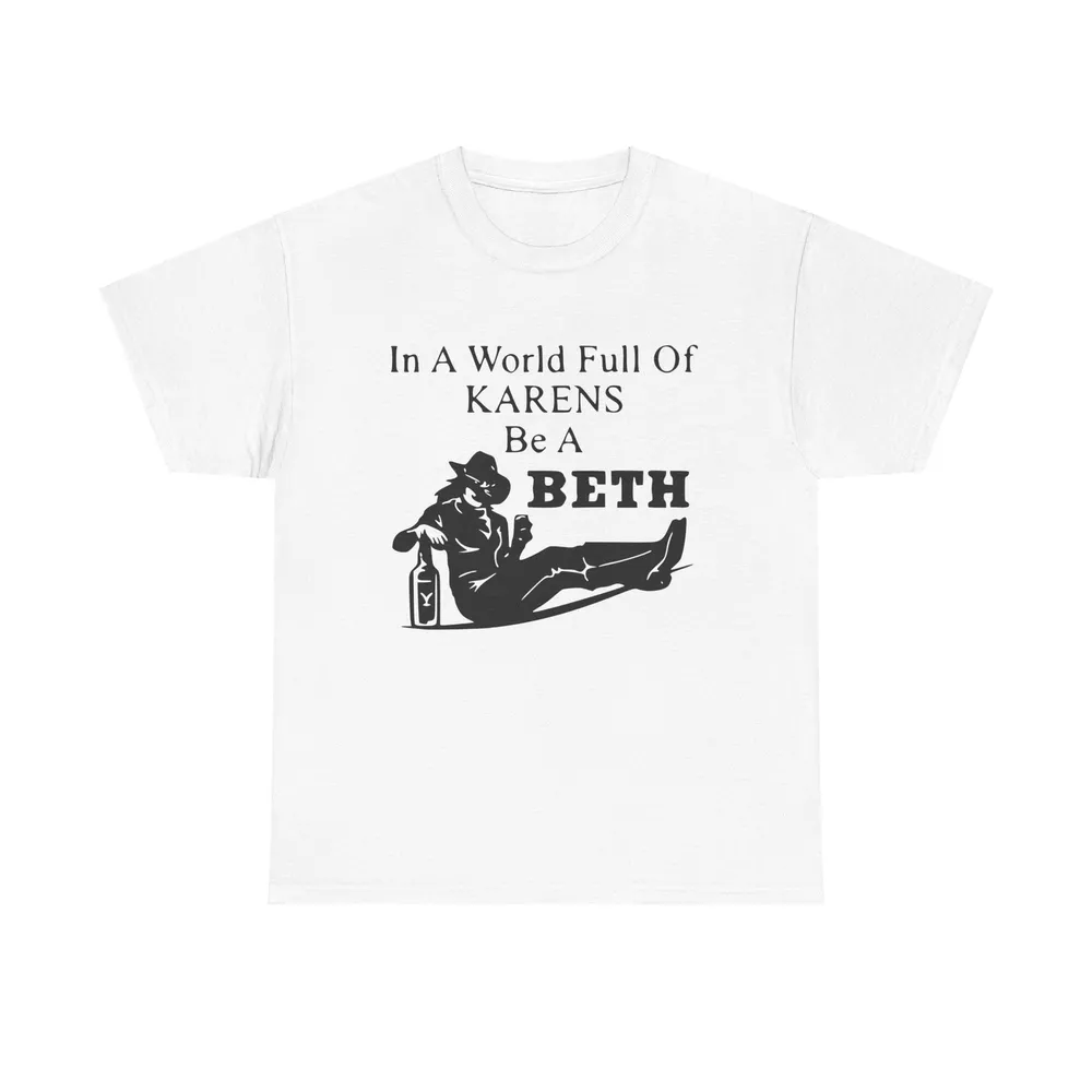 Gildan In a World Full of Karens Be a Beth T-Shirt - Walmart.com