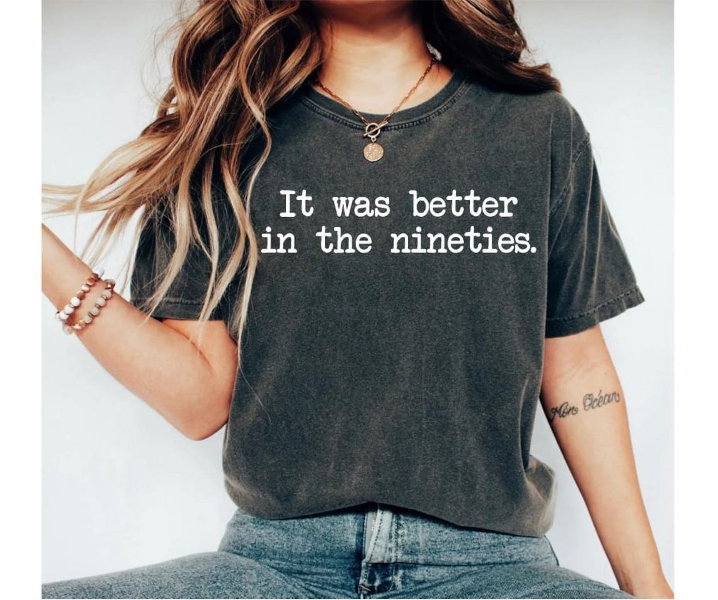 Gildan It Was Better In The Nineties T-Shirt Funny Millennials Shirt ...