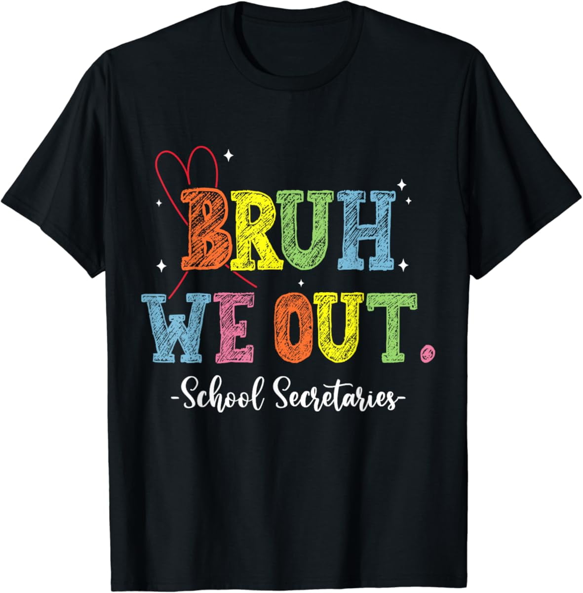 Gildan Last Day of School Funny School Secretaries Bruh We Out T-Shirt ...