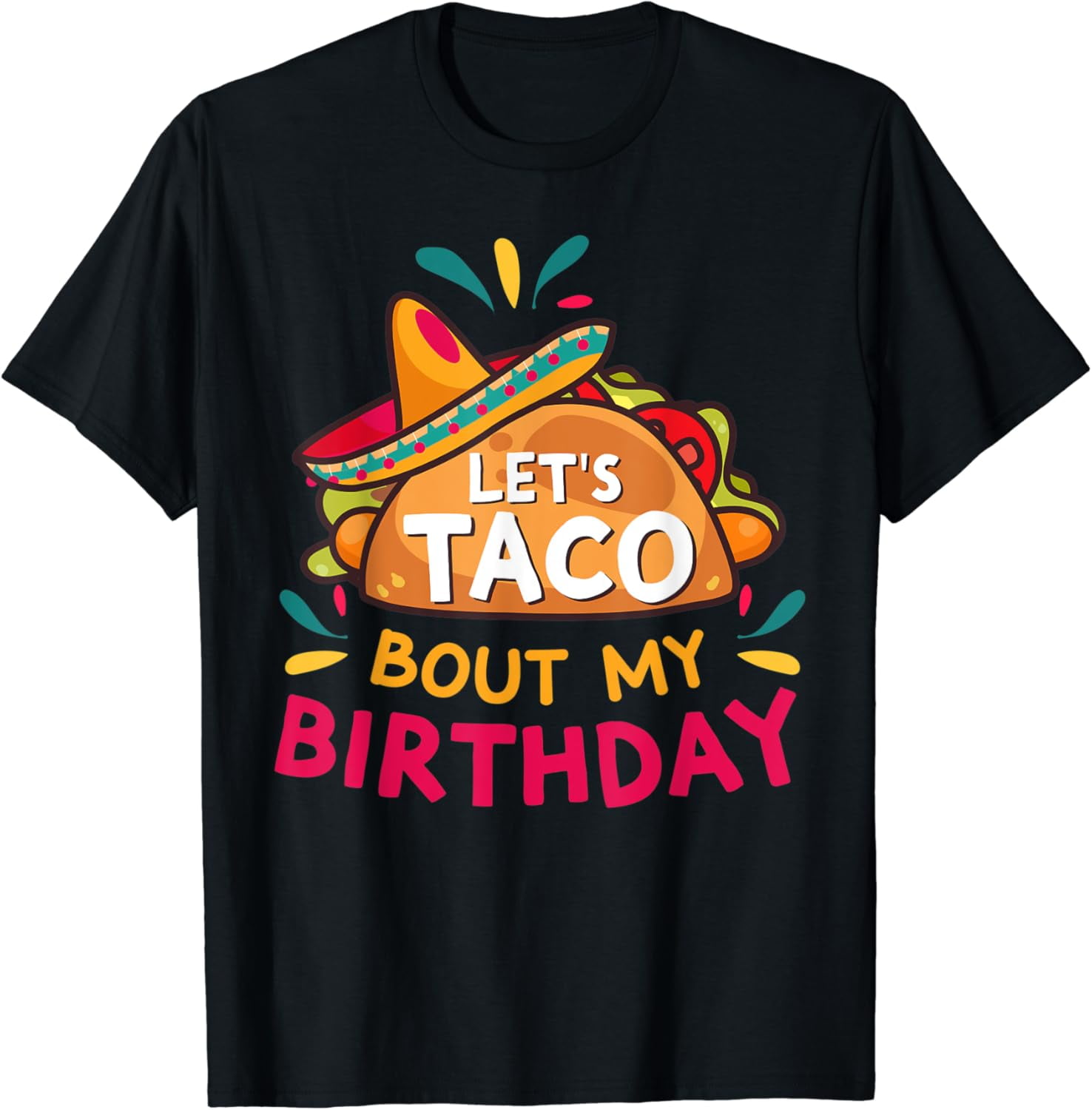 Gildan Let's Taco Bout My Birthday Born On Cinco De Mayo Party Cute T ...