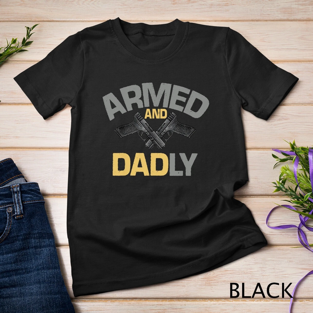 Gildan Mens Armed And Dadly, Funny Deadly Father Gift For Fathers Day Unisex T-Shirt - Walmart.com