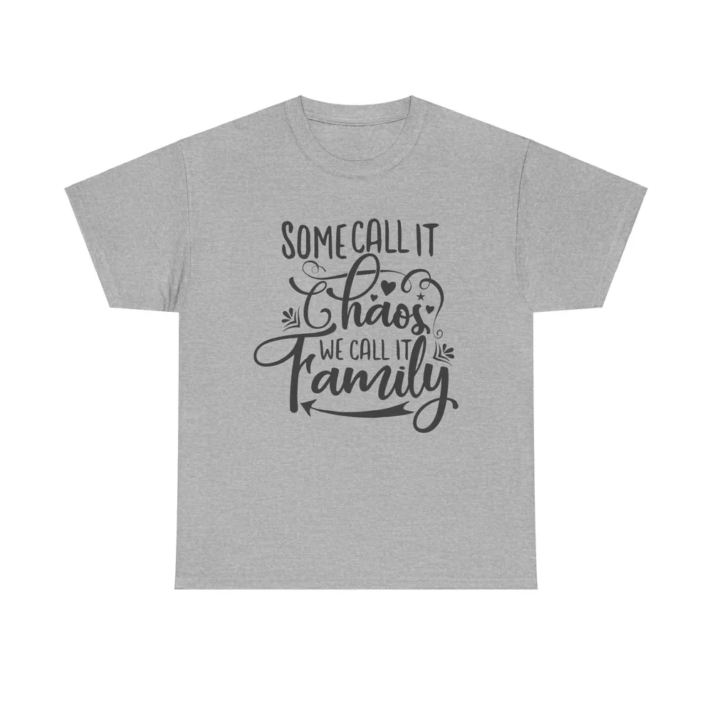 Gildan Some Call It Chaos We Call It Family T-Shirt - Walmart.com