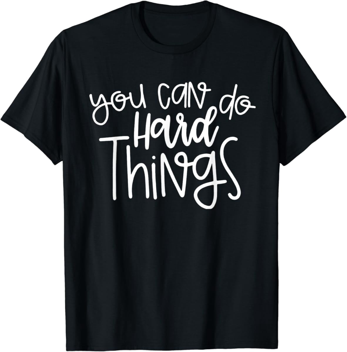Gildan State Testing Day Teacher Motivation You Can Do Hard Things T ...