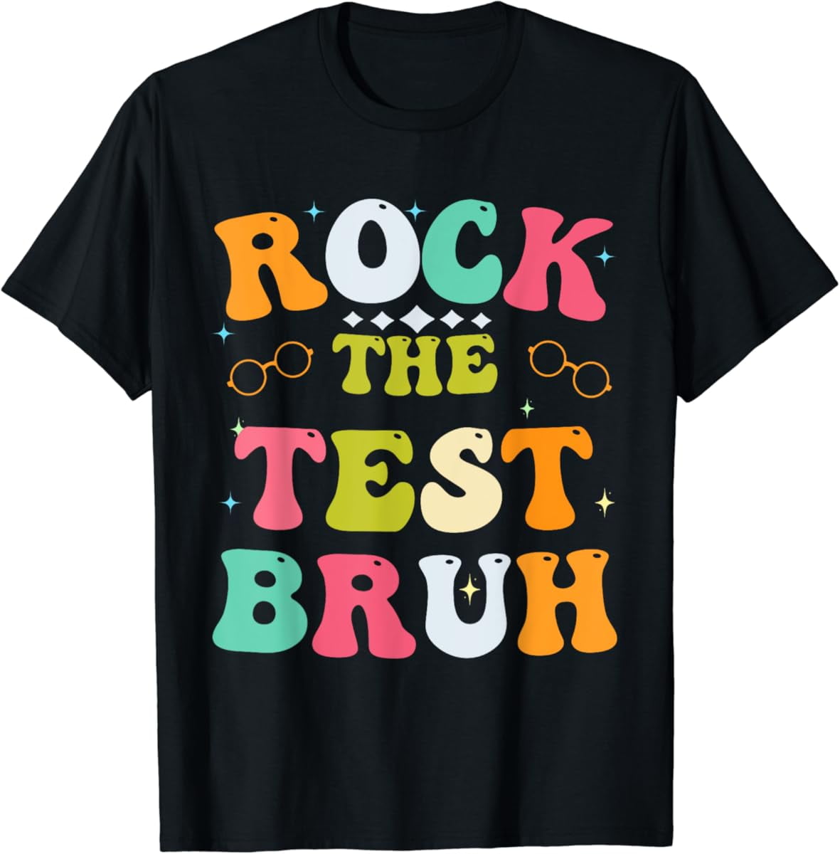 Gildan Teacher Student Testing Day Motivational Rock The Test Bruh T ...