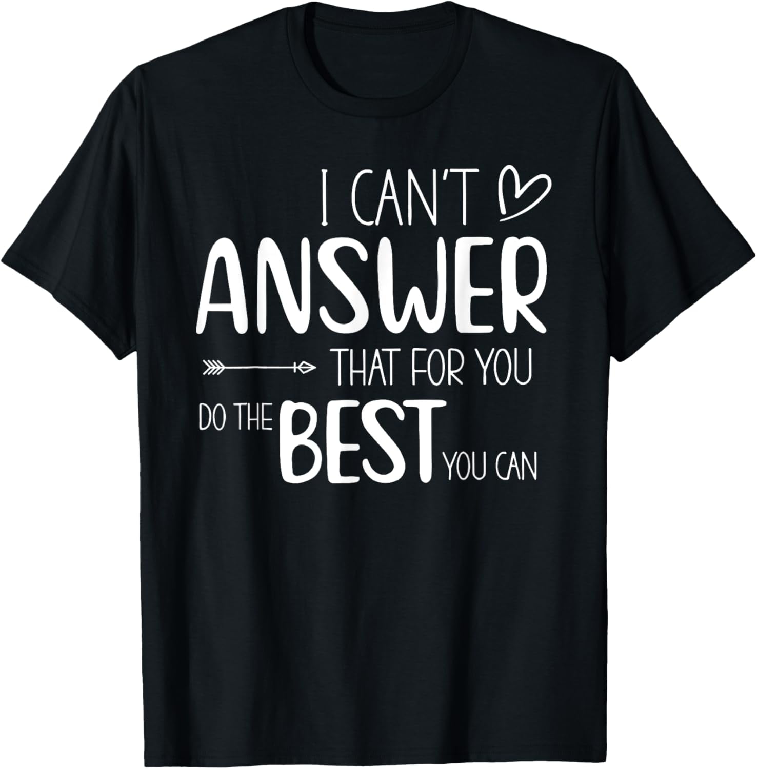 Gildan Teacher testing day i can't answer that for you T-Shirt ...