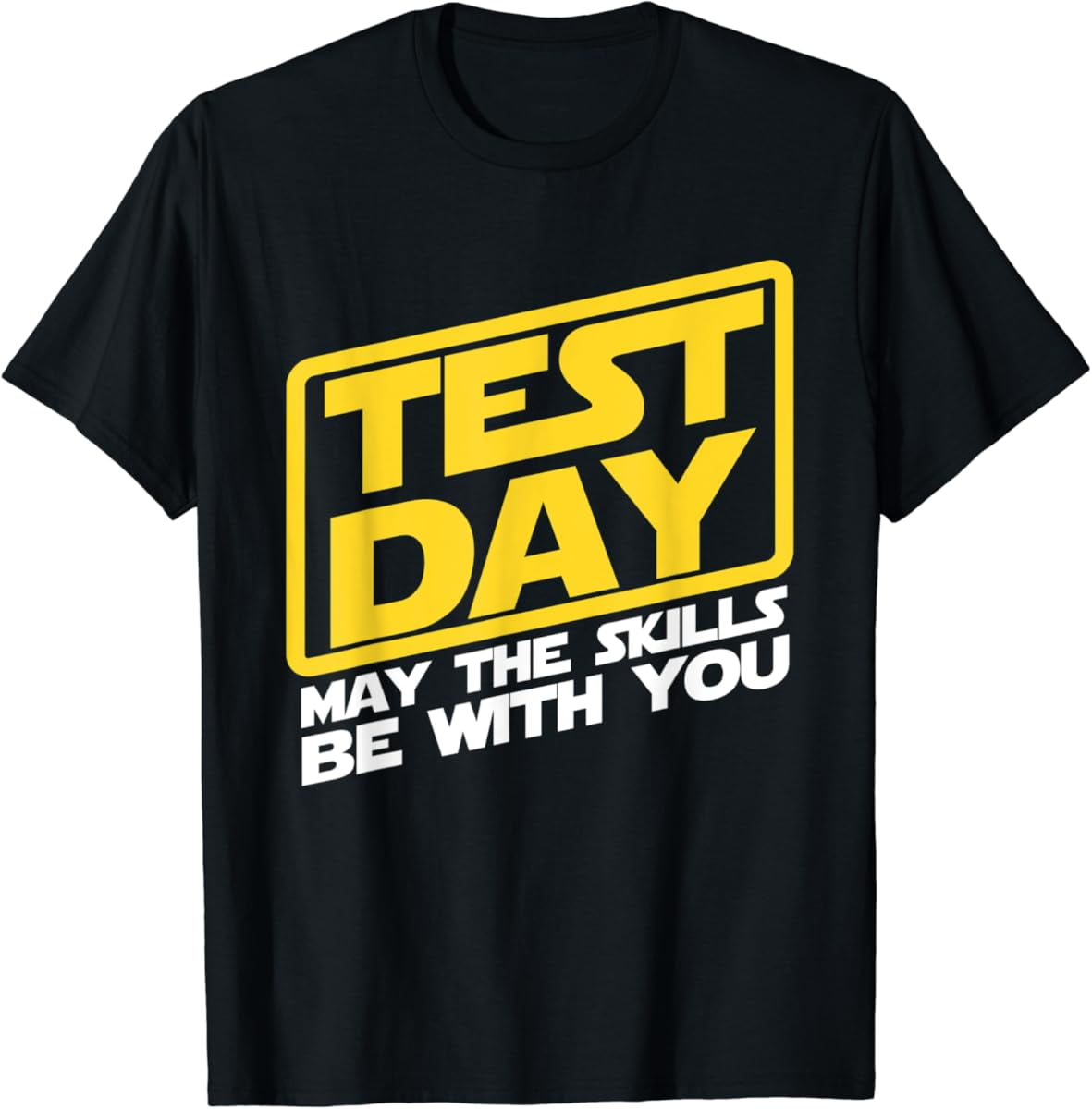 Gildan Test Day May the Skills Be With You Teacher Testing Day T-Shirt ...