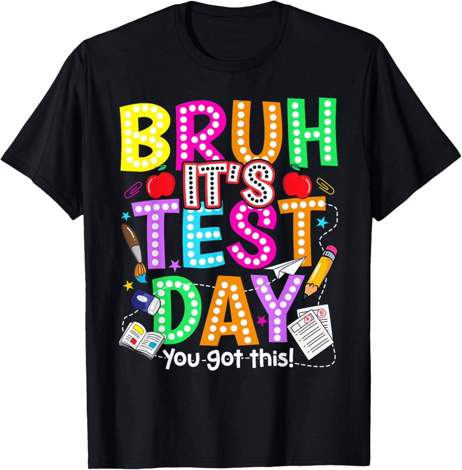 Gildan Testing Day Bruh Its Test Day You Got This Teacher Student T ...